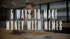 5 Ways to Make Money With Memes - It Pays to Be Funny | Legendary Wallet